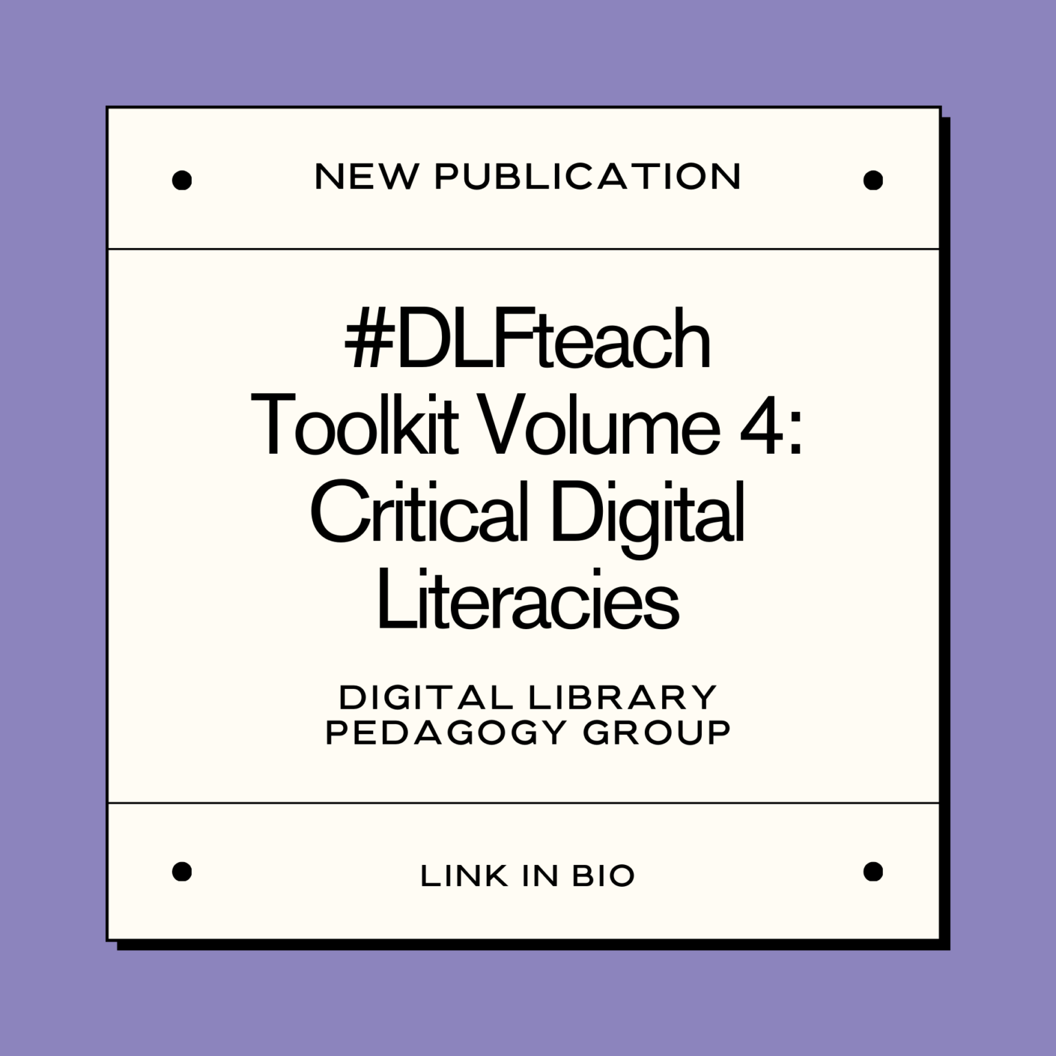 Now Available: #DLFteach Toolkit Volume 4: Critical Digital Literacies ...